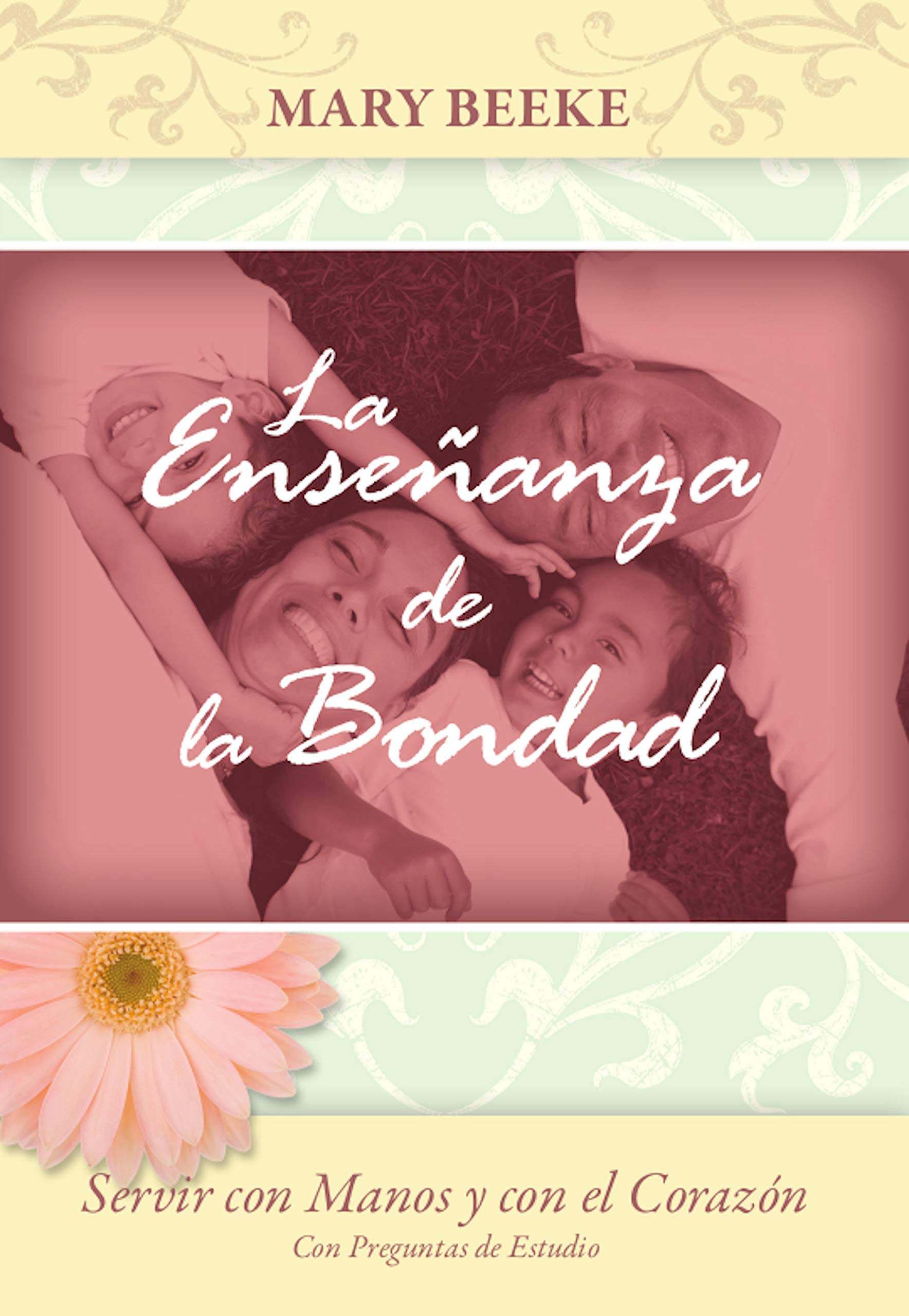 La enseñanza de la bondad: Servir con manos y con el corazón by Mary ...