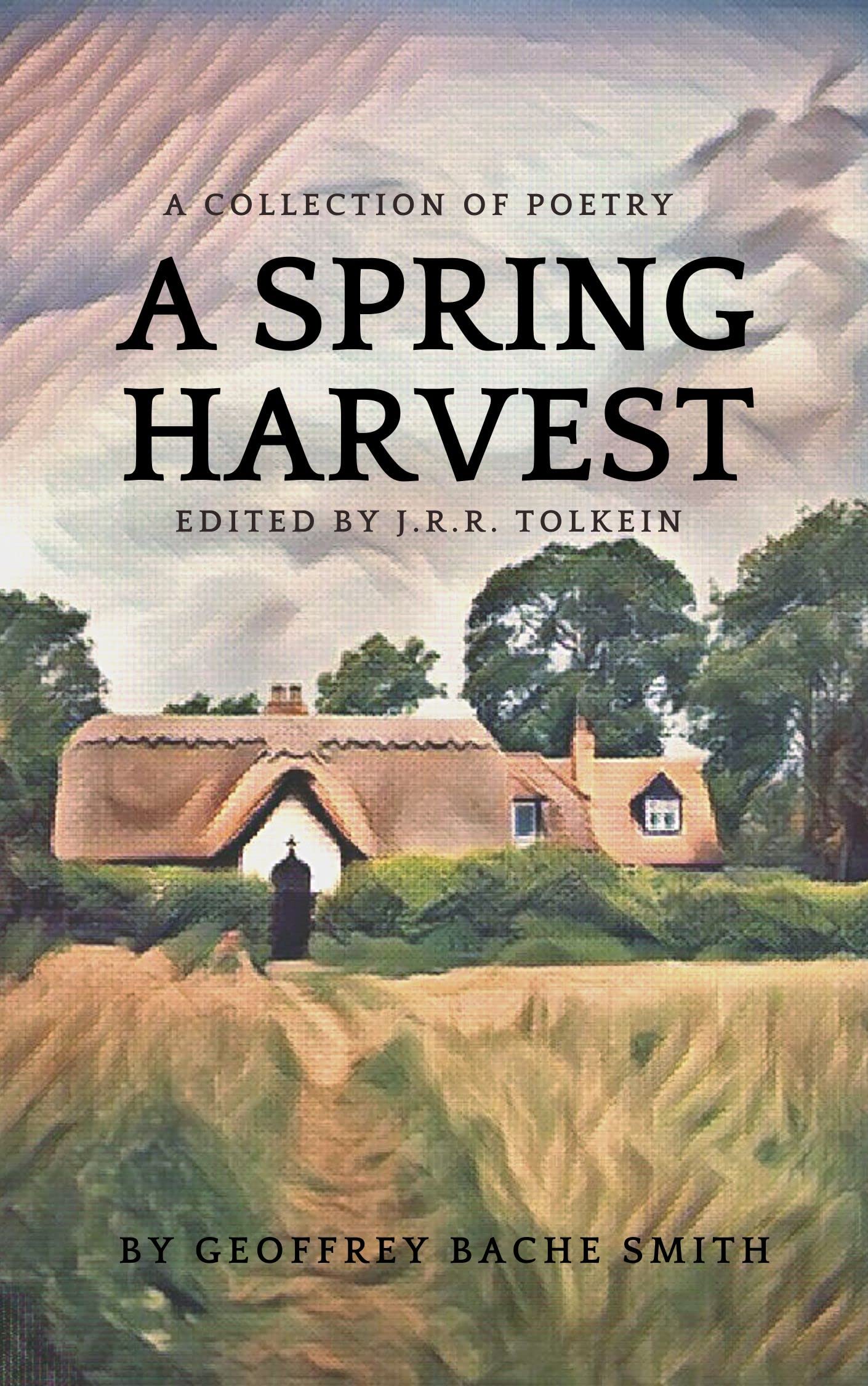 A Spring Harvest (Original with Annotations): Posthumous collection of ...