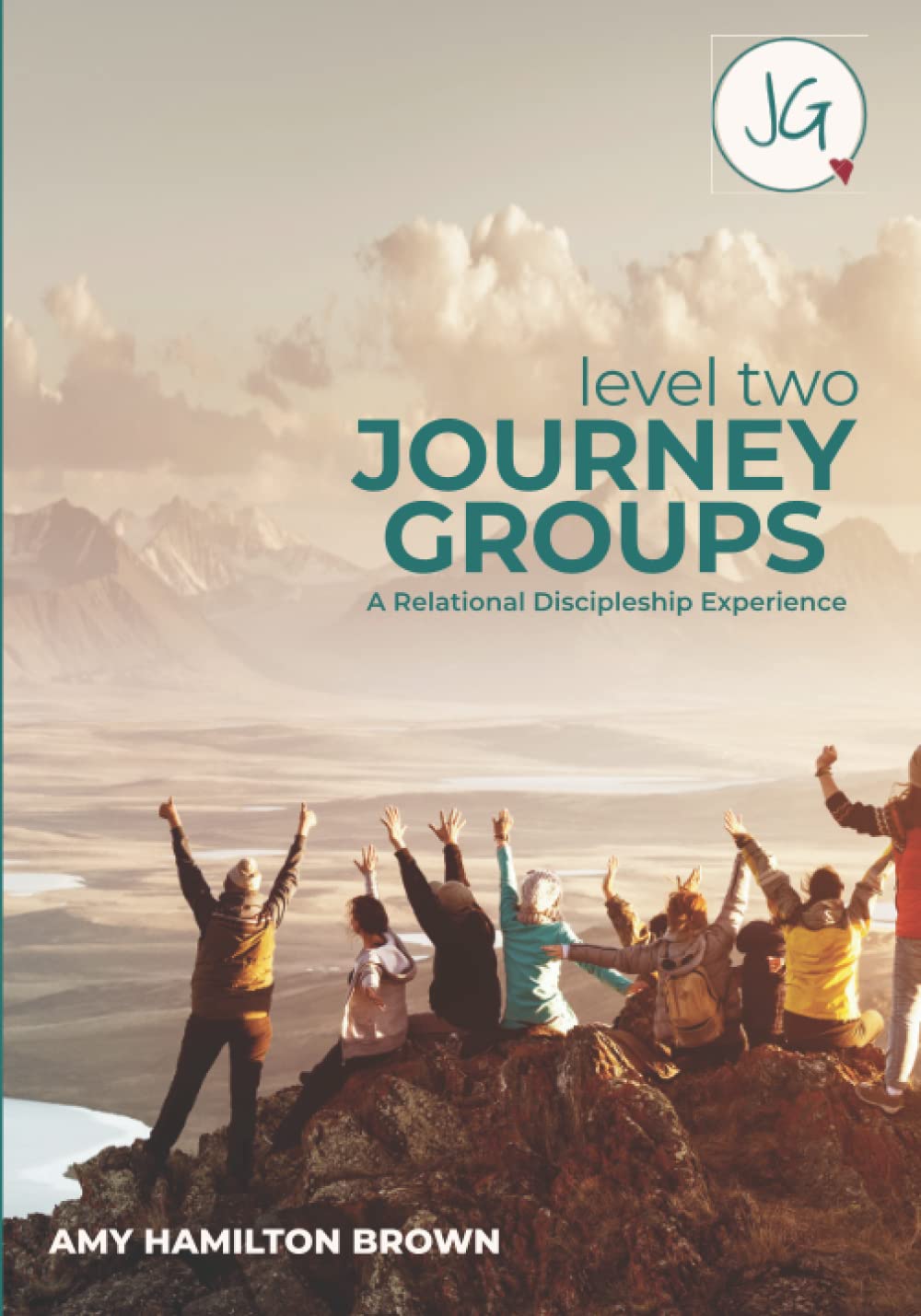Journey Groups: Level Two: A Relational Discipleship Experience by Amy ...