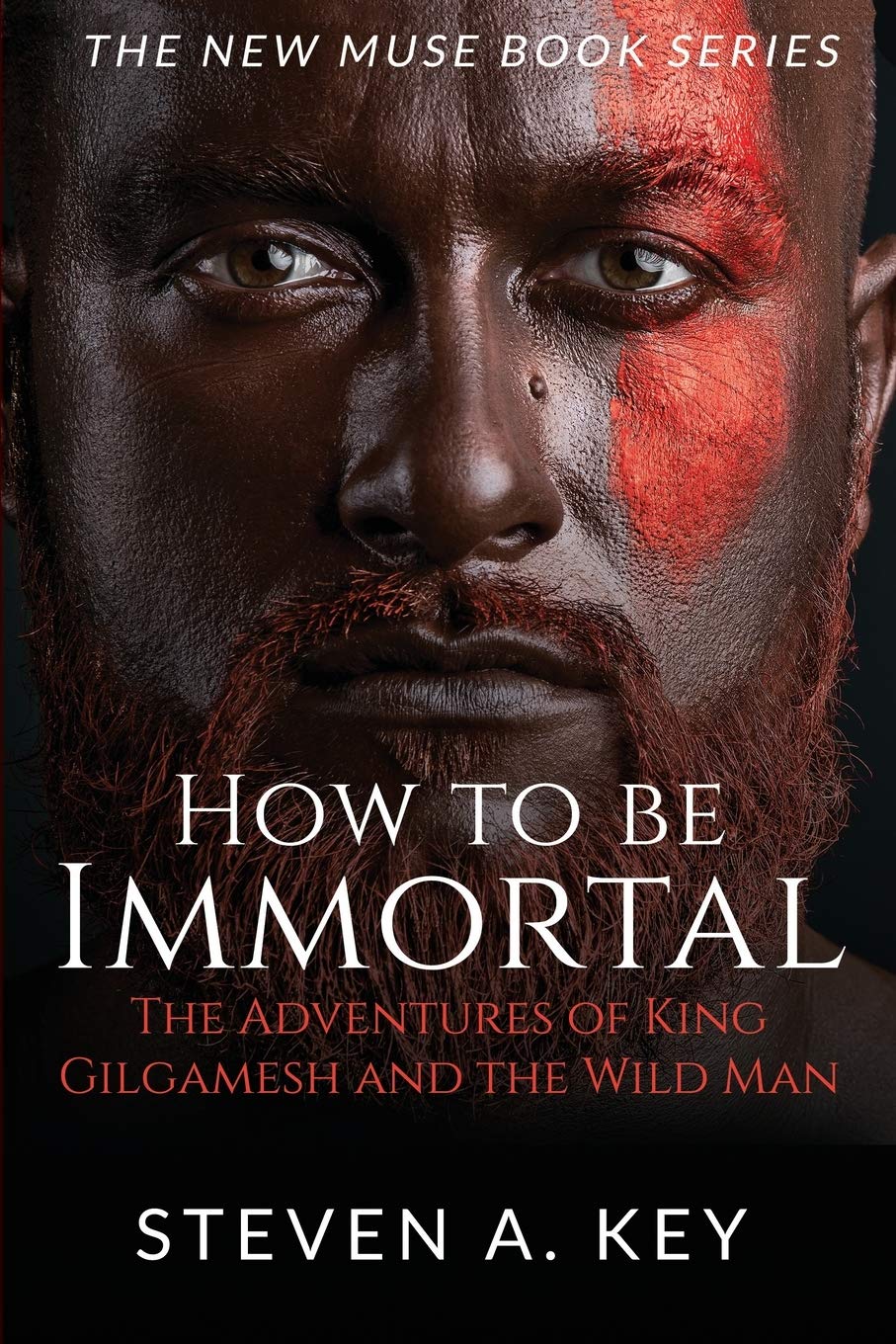 How to Be Immortal: The Adventures of King Gilgamesh and the Wild Man ...