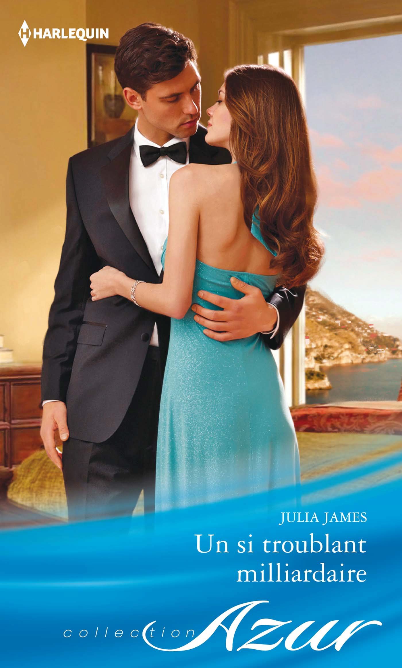 Un si troublant milliardaire (Azur) (French Edition) by Julia James | Goodreads