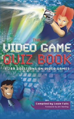 The Video Game Quiz Book by Louie Falls | Goodreads