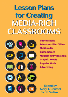 Lesson Plans for Creating Media-Rich Classrooms by Mary T. Christel ...