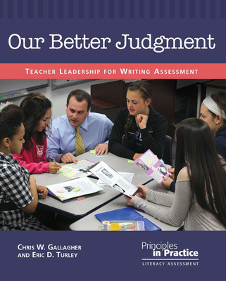 Our Better Judgment: Teacher Leadership for Writing Assessment by Chris ...