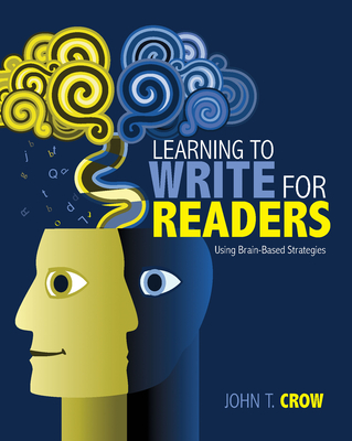 Learning to Write for Readers: Using Brain-Based Strategies by John T ...