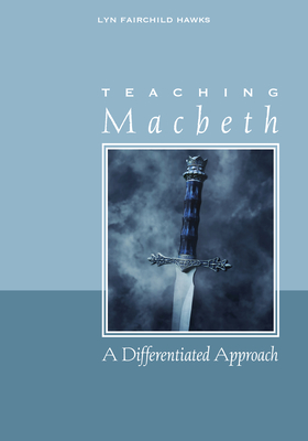 Teaching Macbeth: A Differentiated Approach by Lyn Fairchild Hawks ...