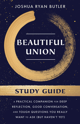 Beautiful Union Study Guide: A Practical Companion for Deep Reflection ...