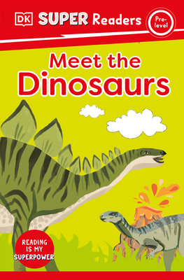 DK Super Readers Pre-Level Meet the Dinosaurs by D.K. Publishing ...