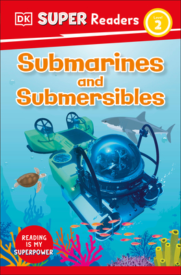 DK Super Readers Level 2 Submarines and Submersibles by D.K. Publishing ...