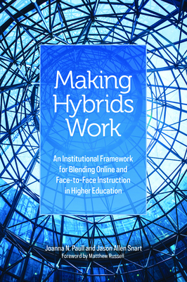 Making Hybrids Work: An Institutional Framework for Blending Online and ...