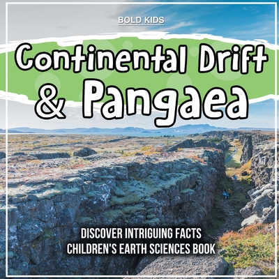 Continental Drift & Pangaea Discover Intriguing Facts Children's Earth ...