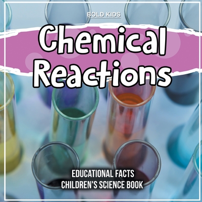 Chemical Reactions Educational Facts Children's Science Book by Bold ...