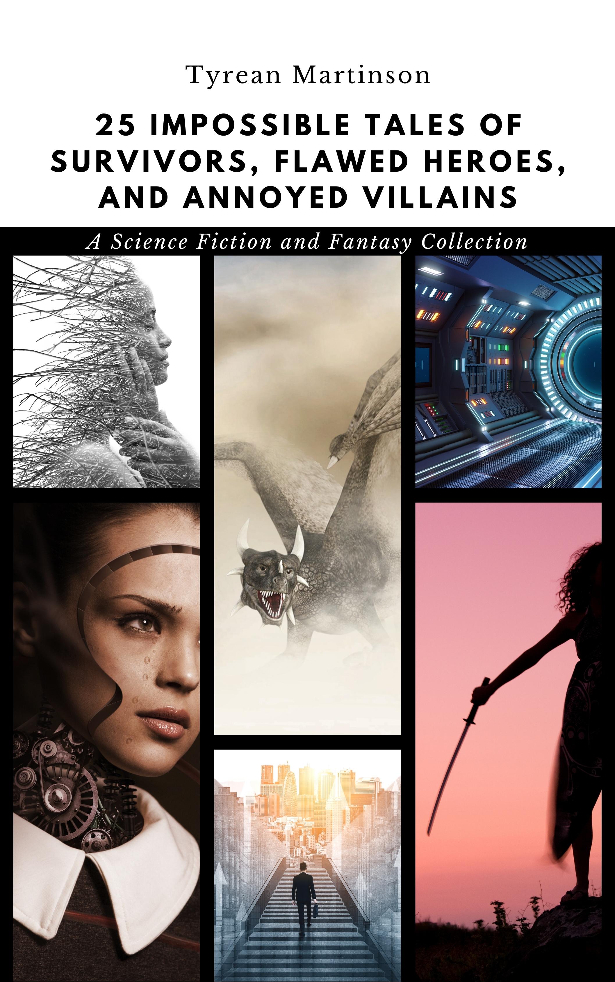 25 Impossible Tales of Survivors, Flawed Heroes, and Annoyed Villains ...