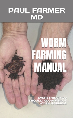 Worm Farming Manual: Everything You Should Know about Worm Farming by ...