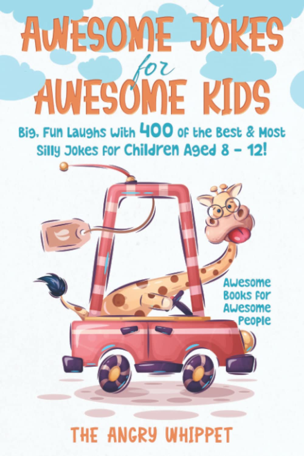Awesome Jokes for Awesome Kids: Big, Fun Laughs with 400 of the Best ...