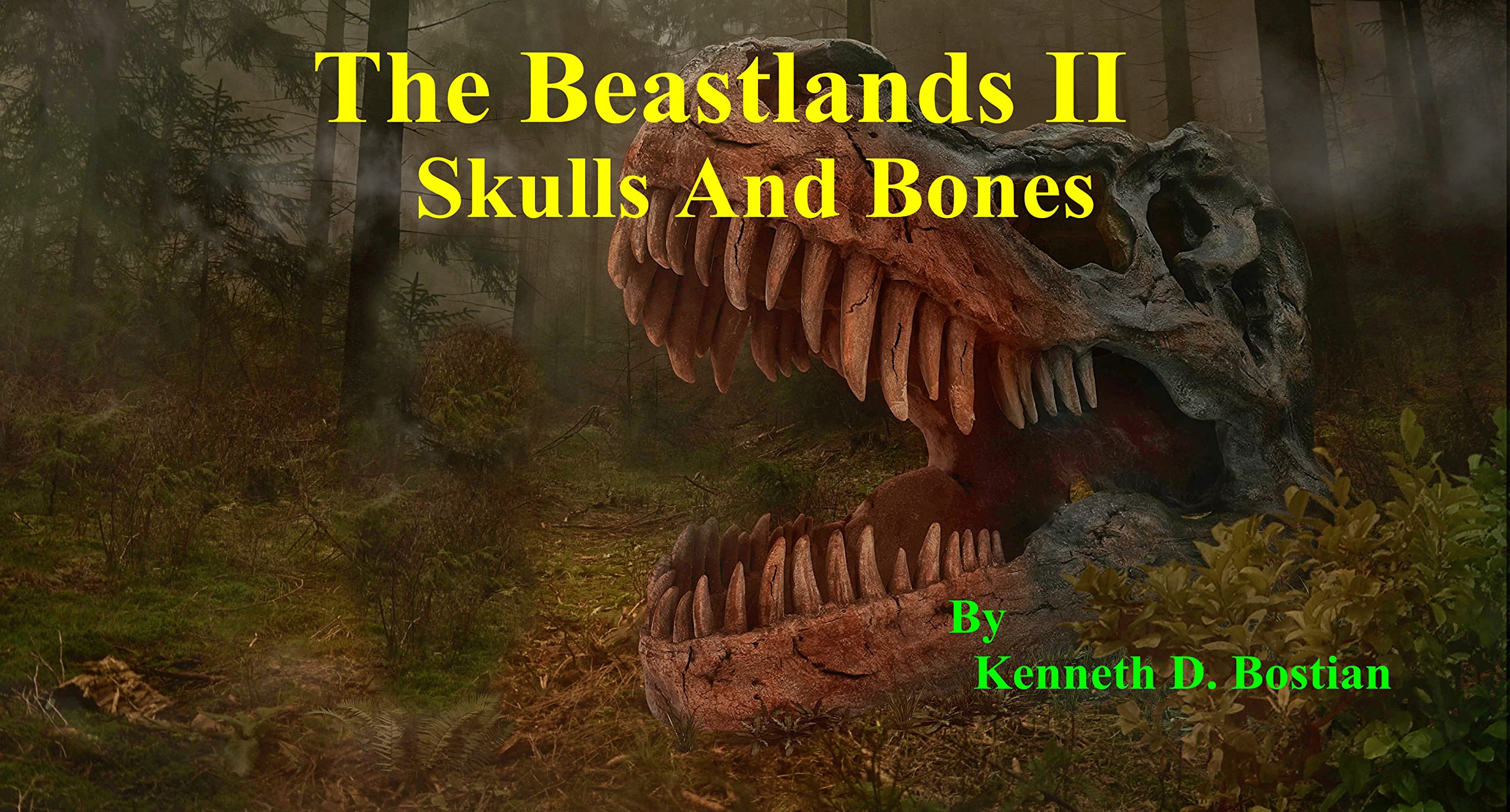 The Beastlands II, Skulls And Bones by Kenneth D. Bostian | Goodreads