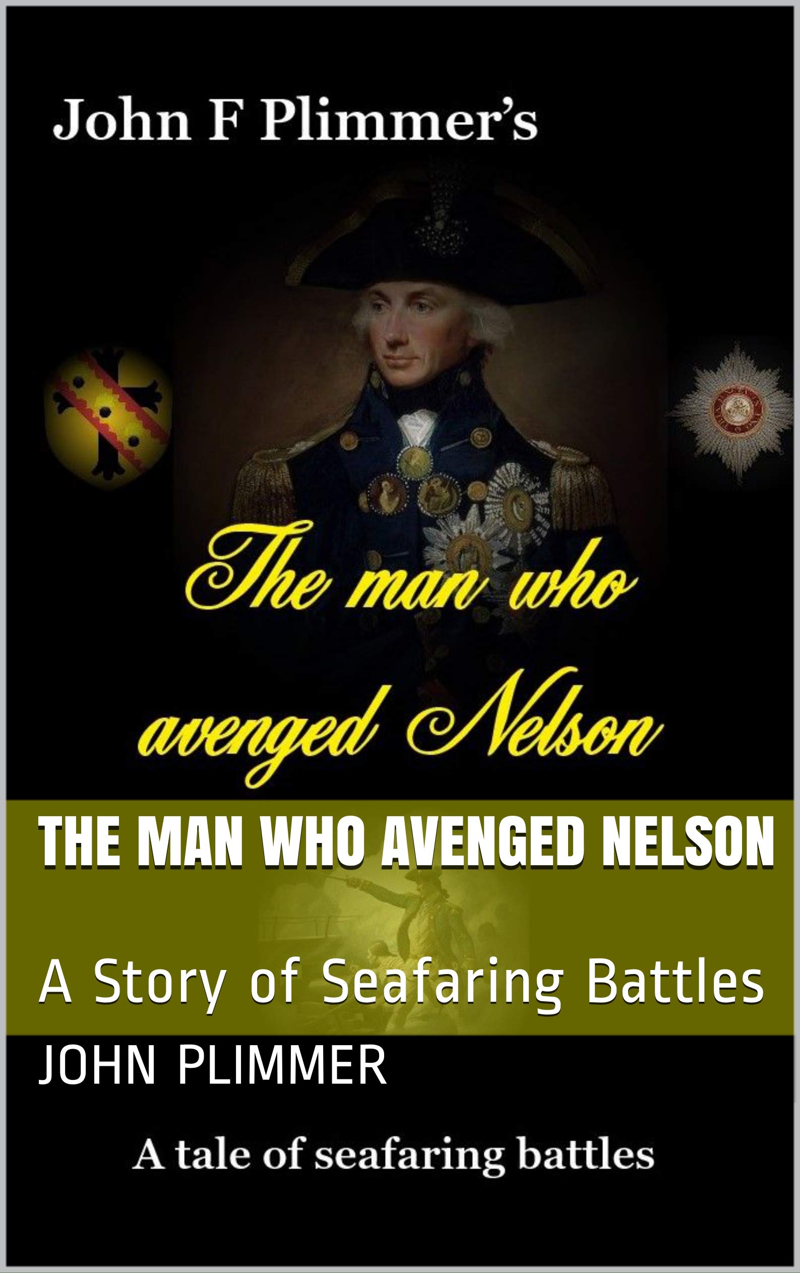 The Man who Avenged Nelson: A Story of Seafaring Battles by John ...