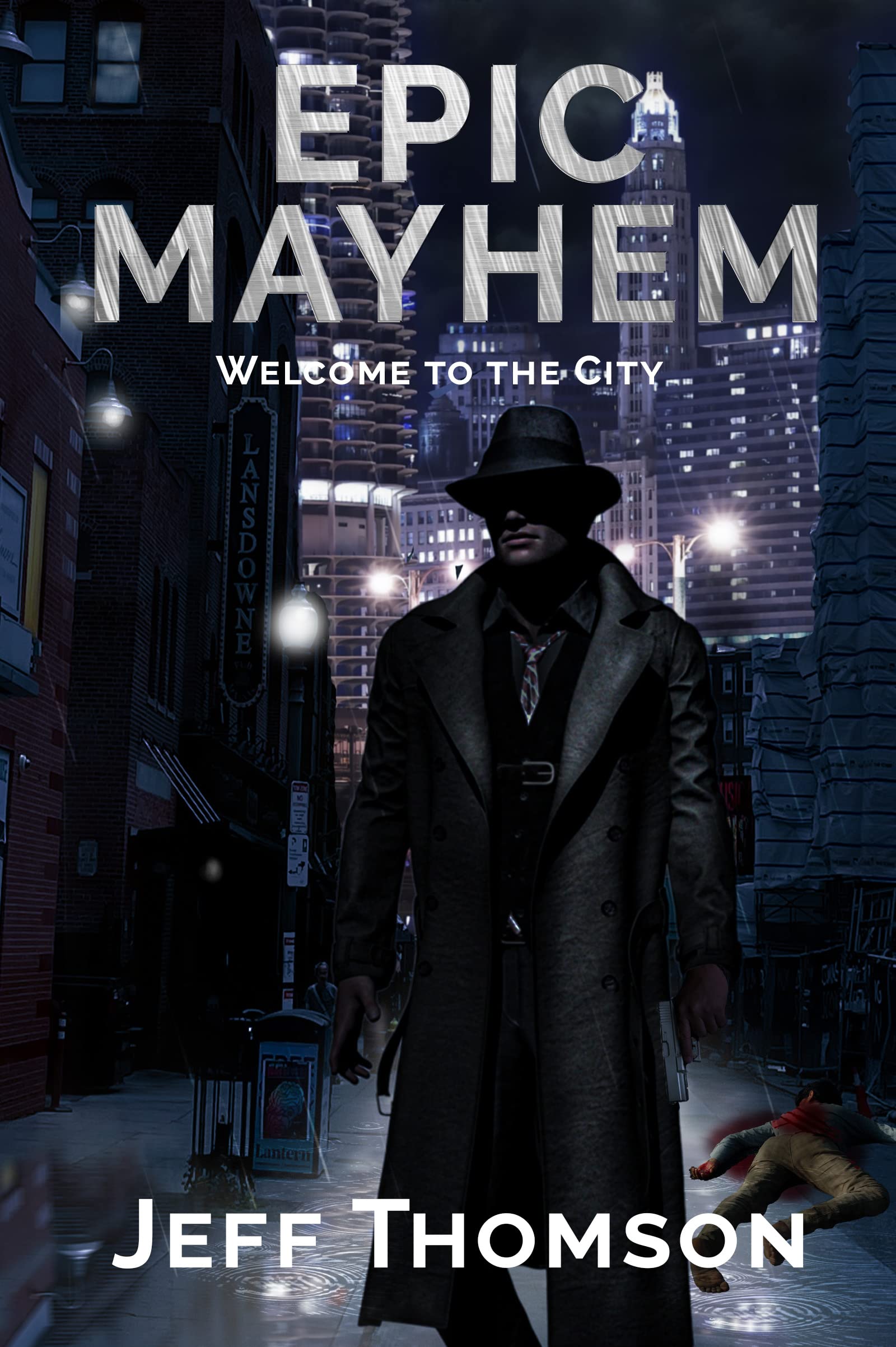 Welcome to The City (Epic Mayhem Book 1) by Jeff Thomson | Goodreads