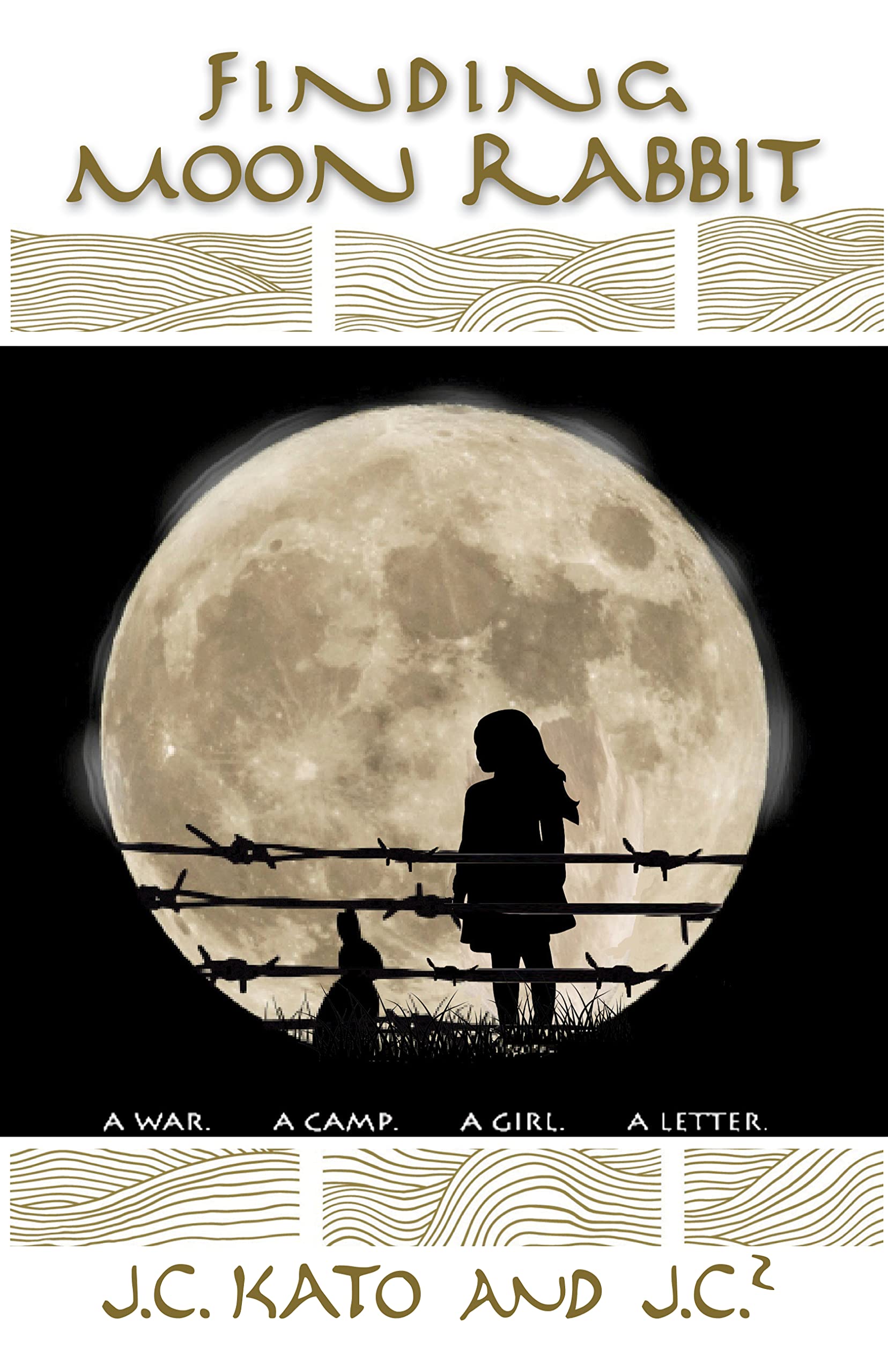 Finding Moon Rabbit: A War. A Camp. A Girl. A Letter. by J. C. Kato ...