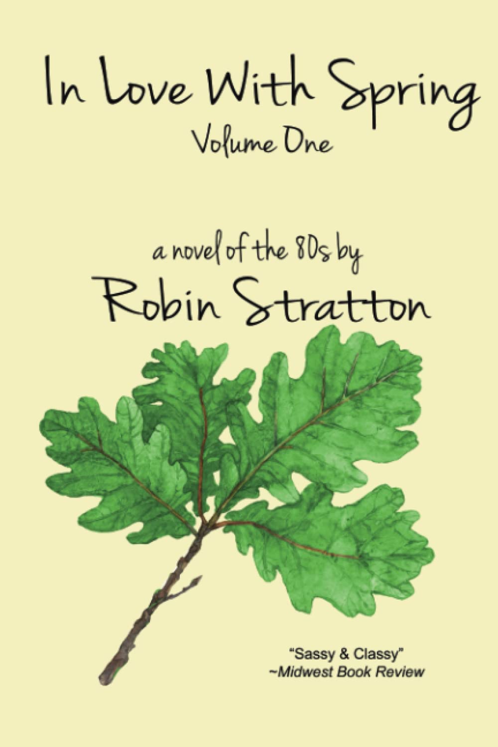 In Love With Spring, Volume One: a novel of the 80s by Robin Stratton ...