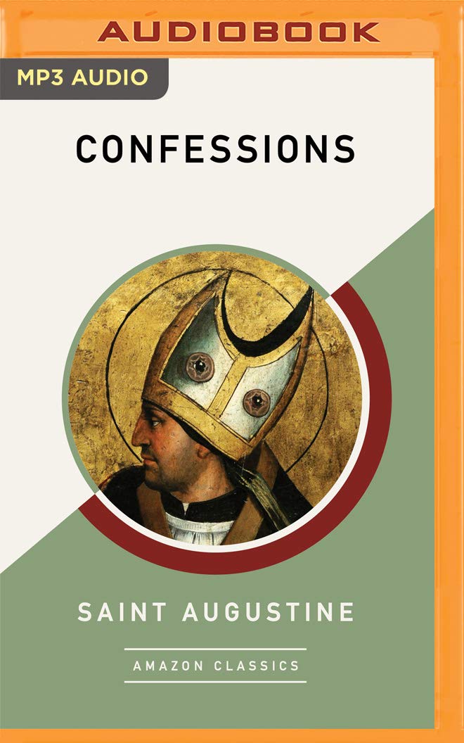 Confessions (AmazonClassics Edition) by Augustine of Hippo | Goodreads