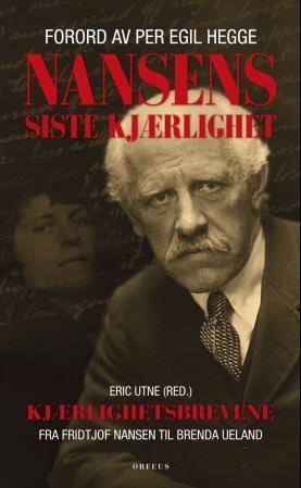 Nansens siste kjærlighet: kjærlighetsbrevene fra Fridtjof Nansen til ...