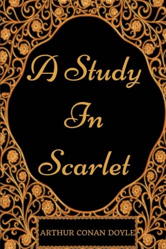 A Study In Scarlet: By Arthur Conan Doyle - Illustrated by Arthur Conan ...