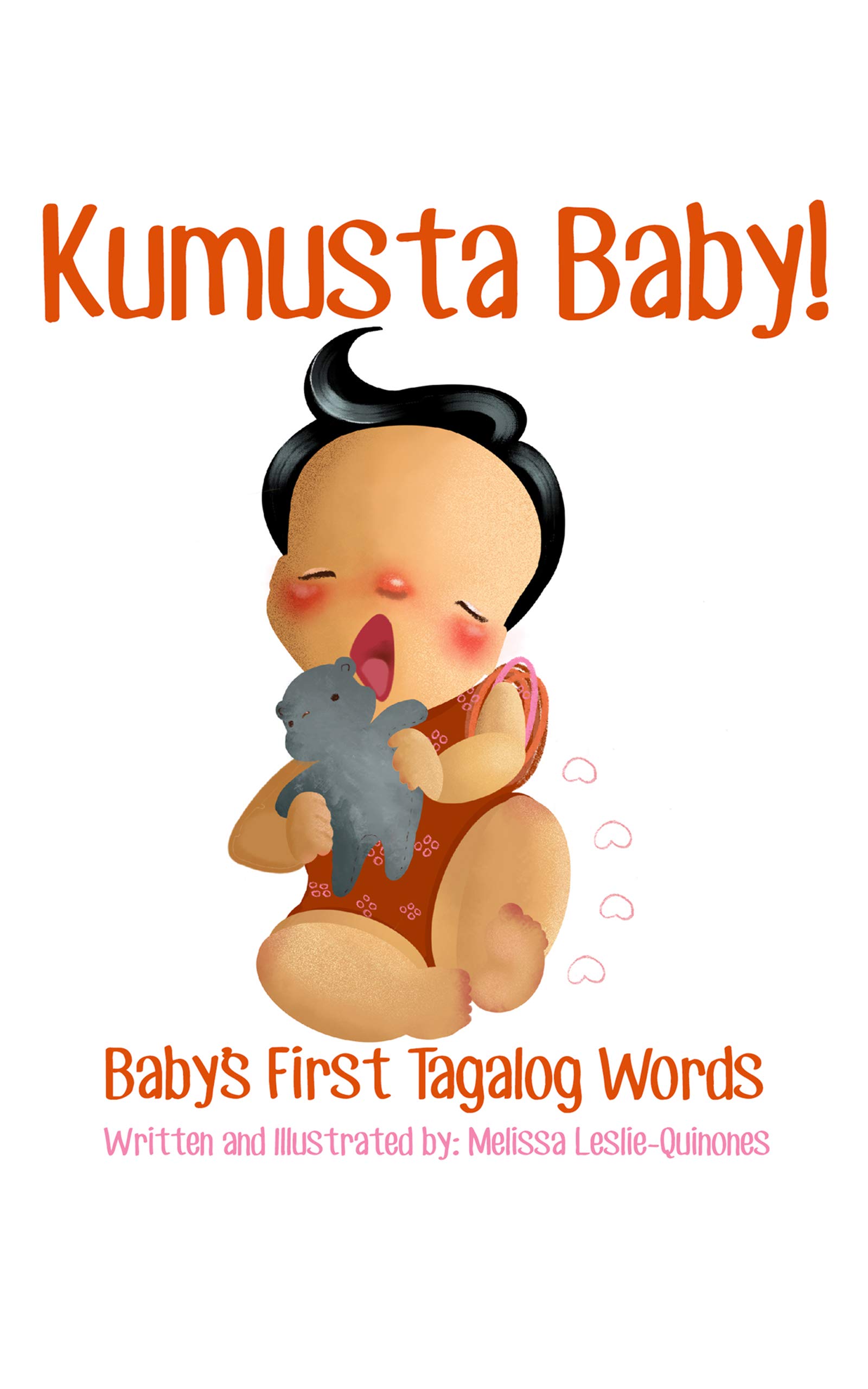 Kumusta Baby!: Baby's First Tagalog Words by Melissa J. Leslie-Quinones ...