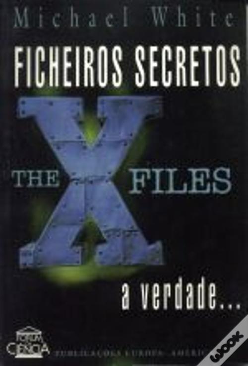Ficheiros Secretos a verdade.... by Michael White | Goodreads