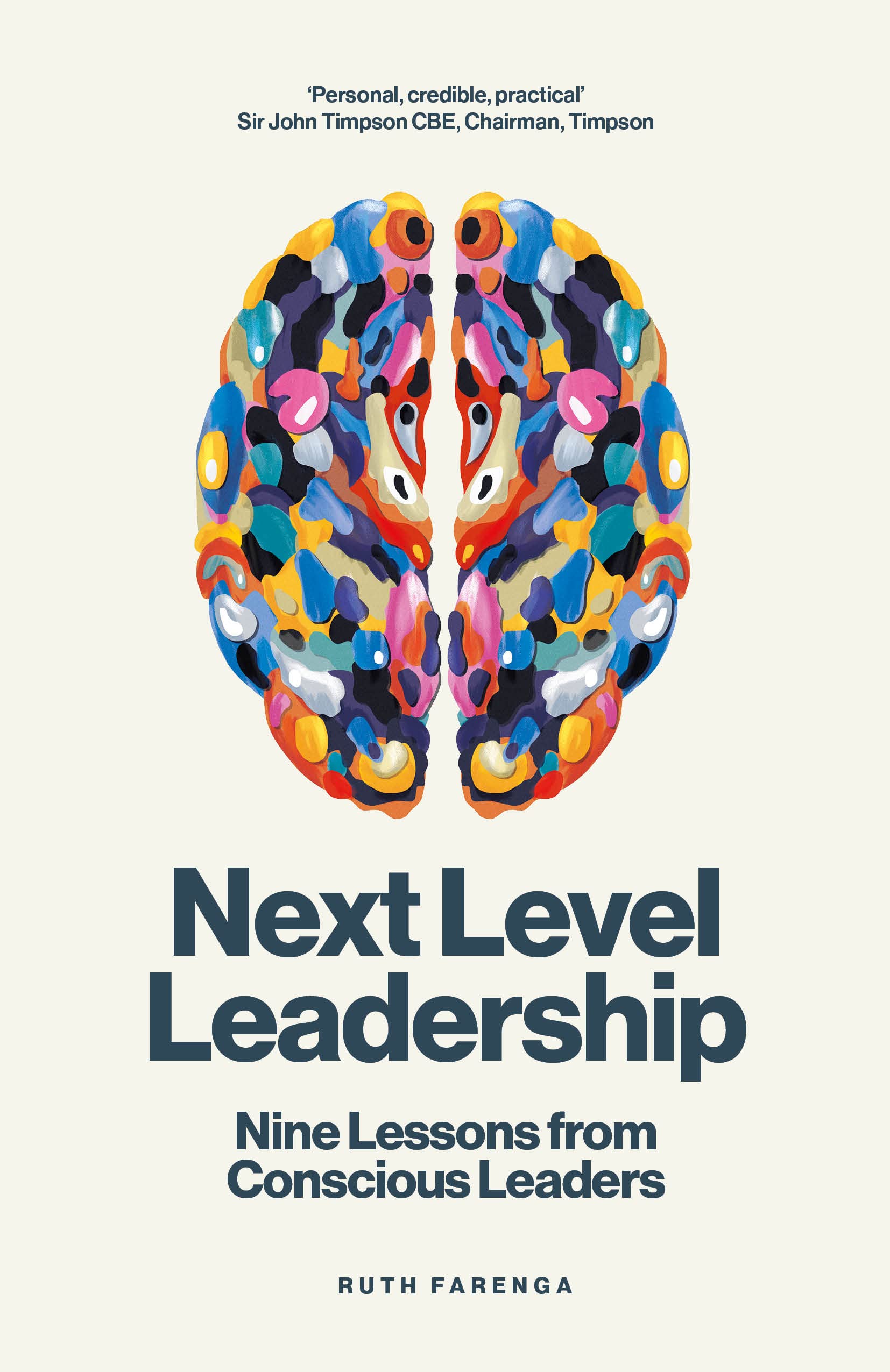 Next Level Leadership: Nine lessons from conscious leaders by Ruth ...