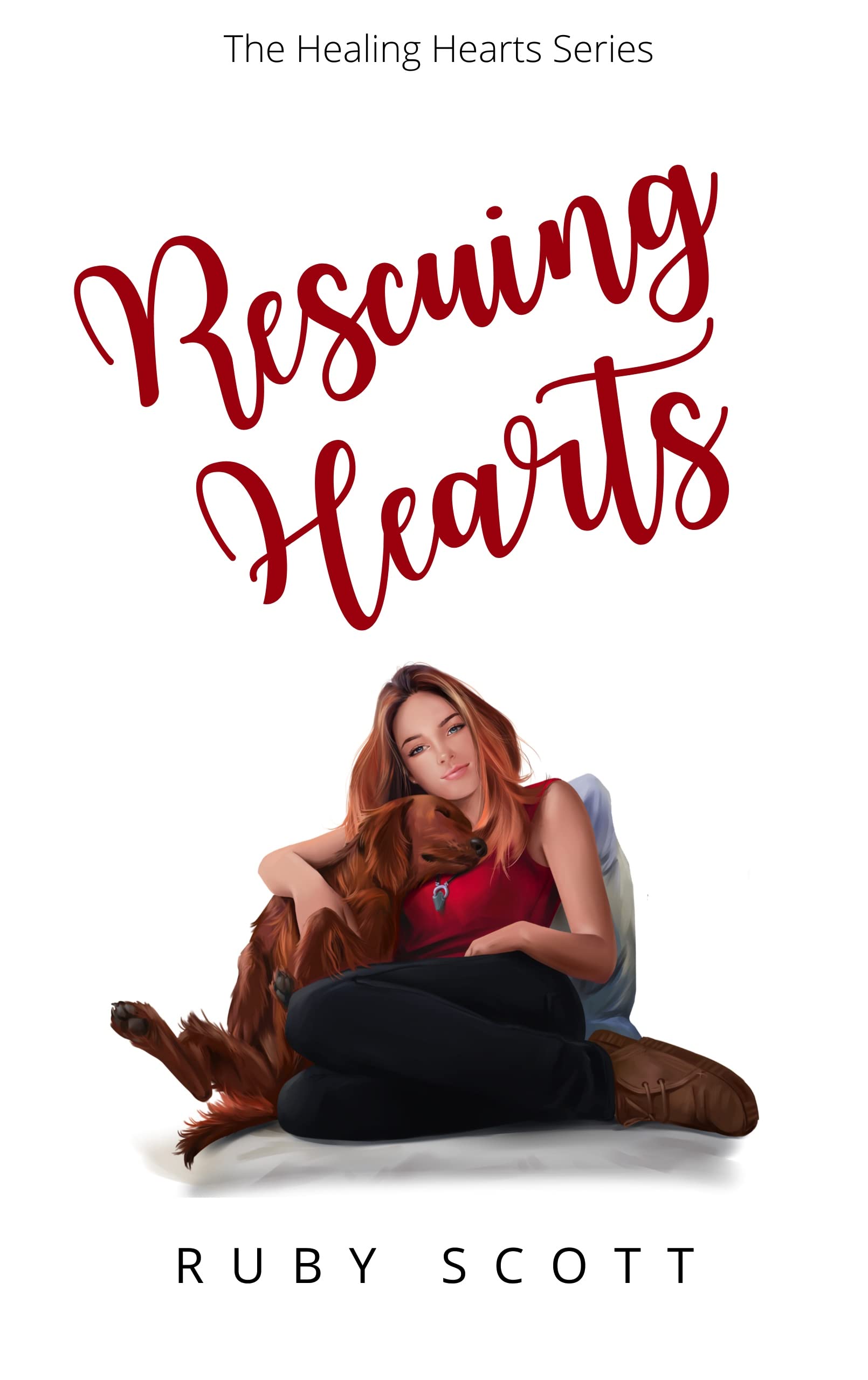 Rescuing Hearts (The Healing Hearts, #1) by Ruby Scott | Goodreads