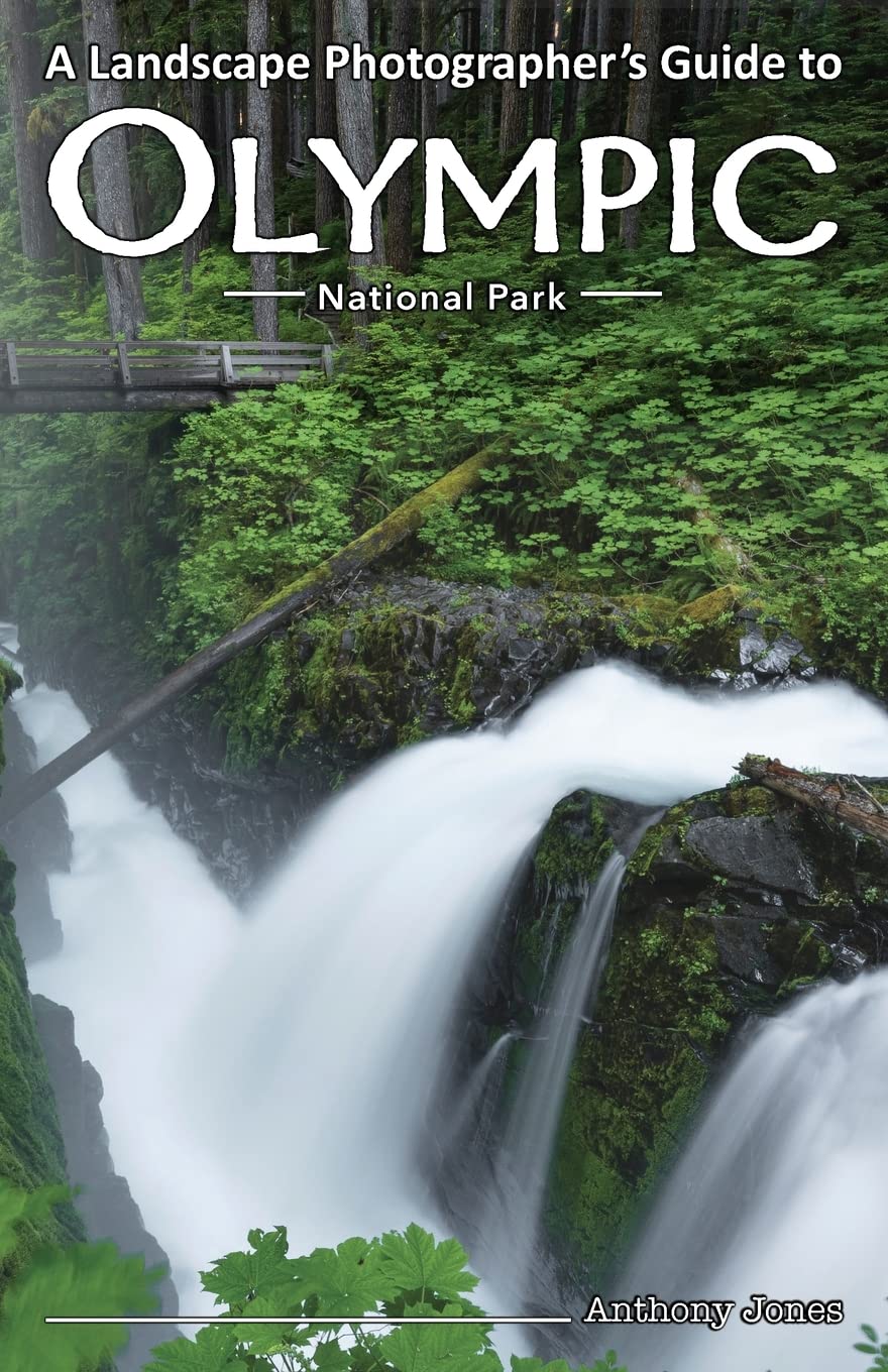 A Landscape Photographer's Guide to Olympic National Park by Anthony ...