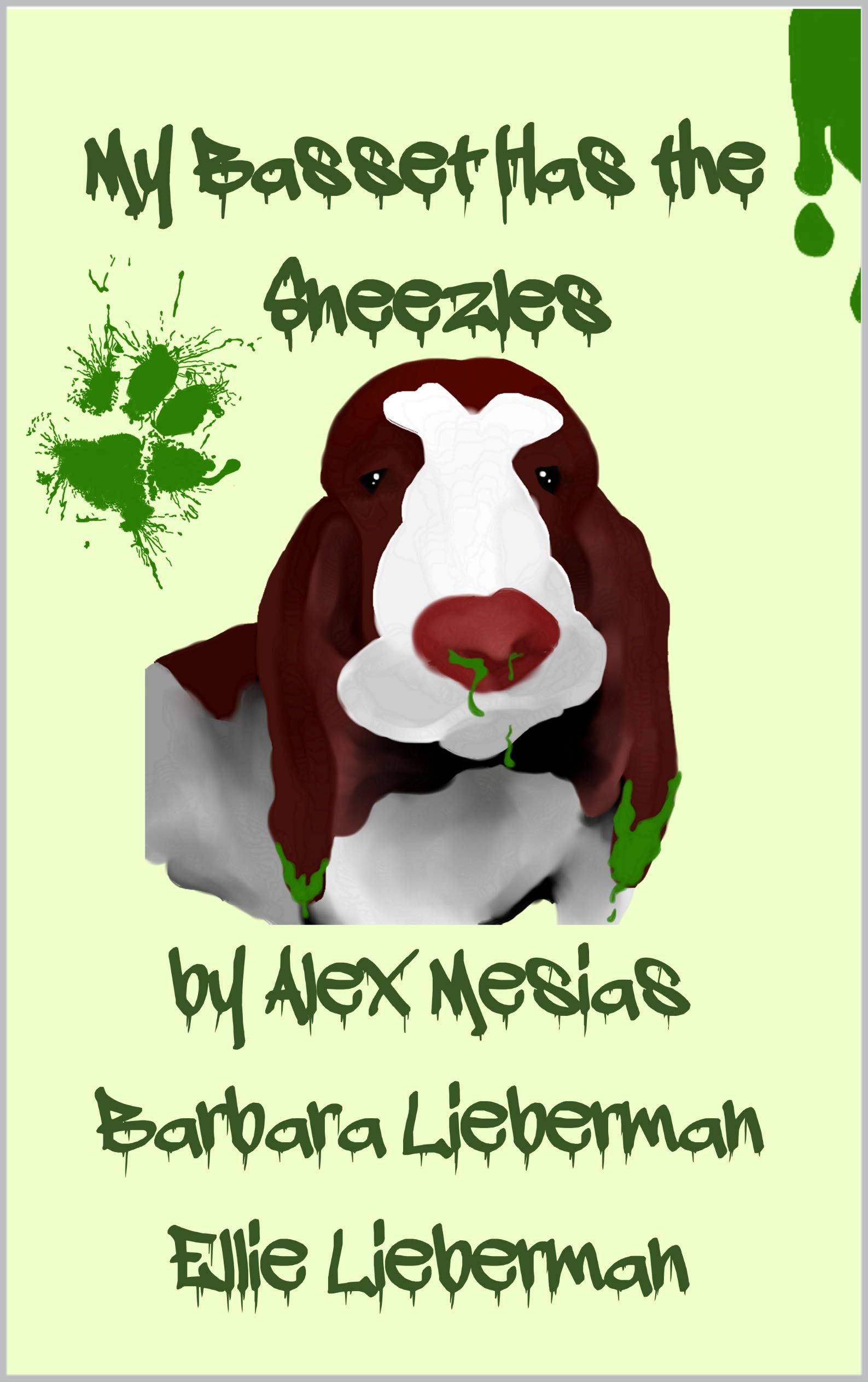My Basset Has the Sneezles by Ellie Lieberman | Goodreads