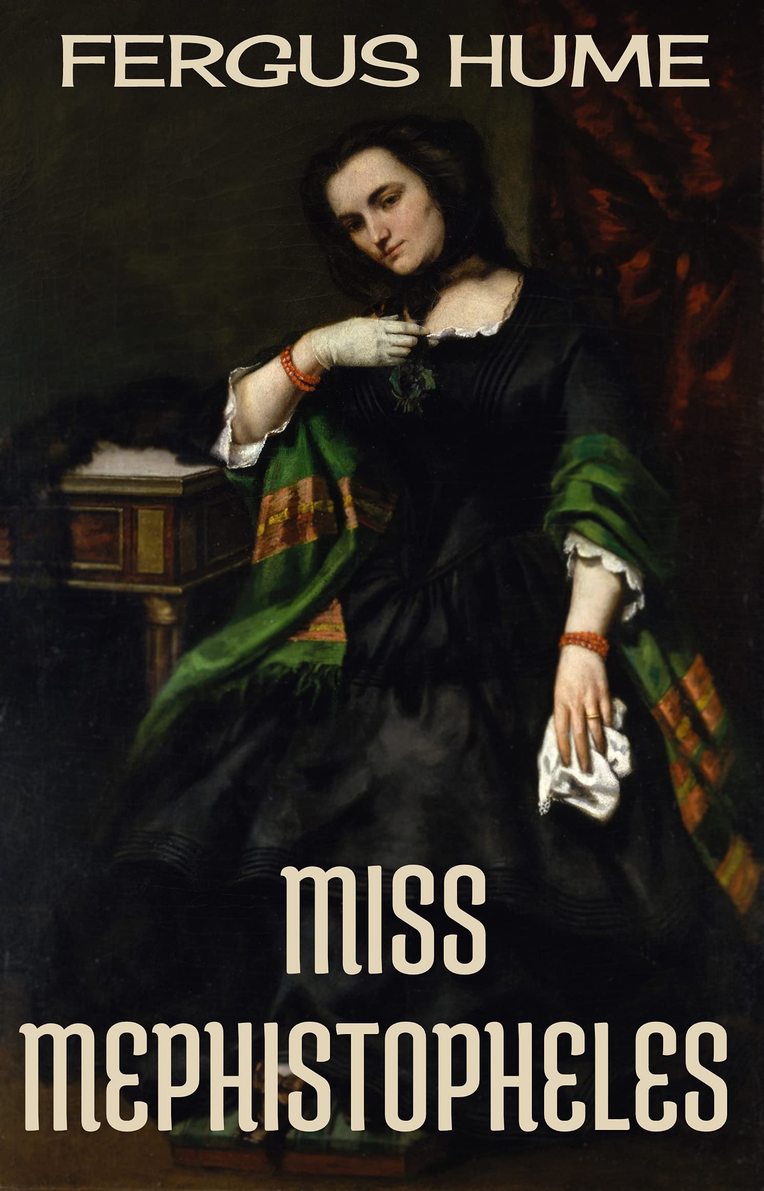 Miss Mephistopheles: A Traditional British Mystery by Fergus Hume ...