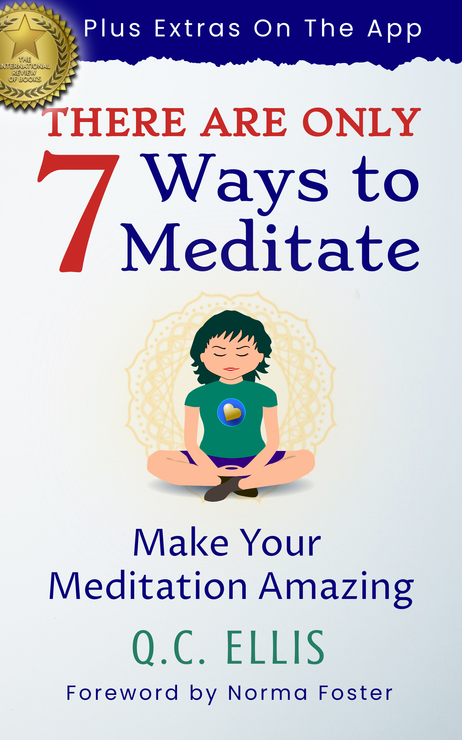There Are Only 7 Ways to Meditate: Make Your Meditation Amazing by Q.C ...