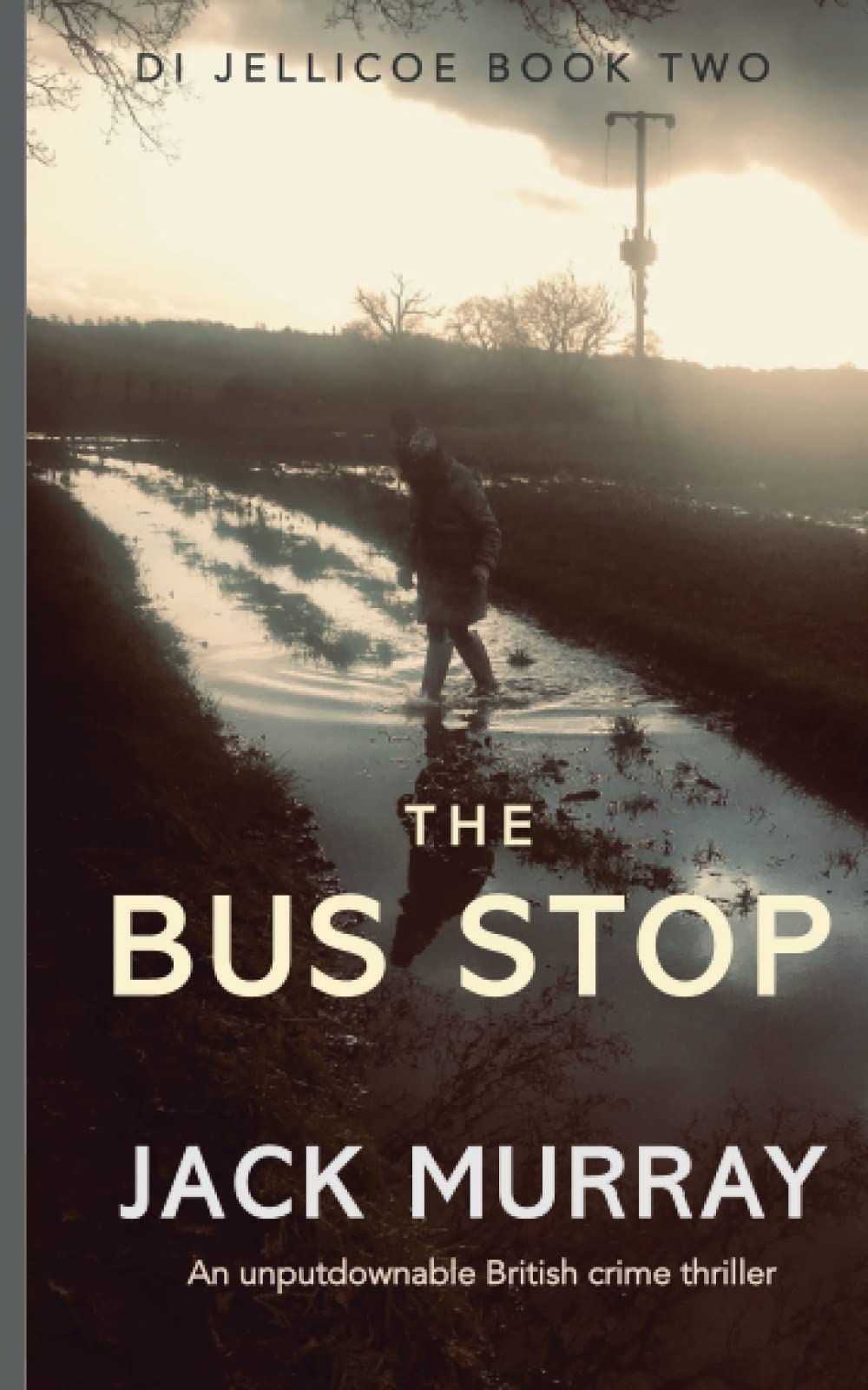 The Bus Stop: (DI Nick Jellicoe Book Two) by Jack Murray | Goodreads