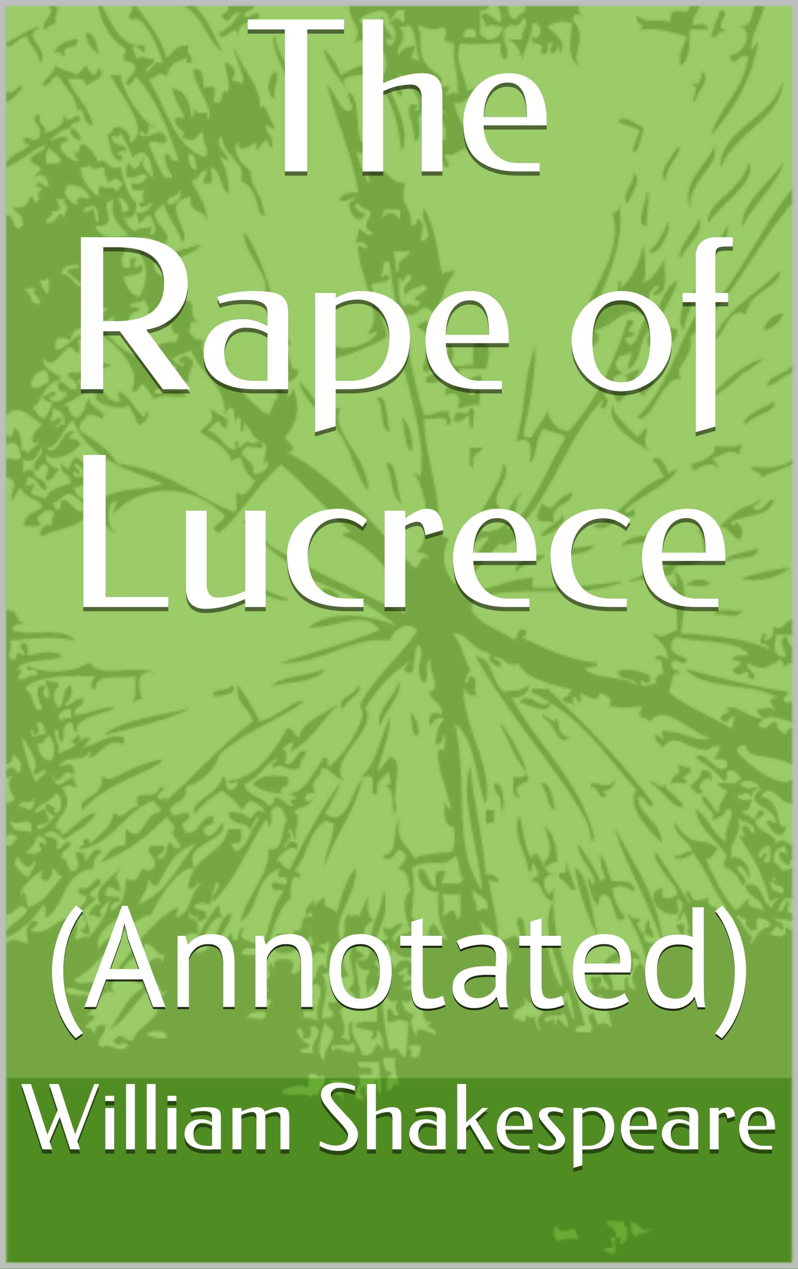 The Rape of Lucrece: (Annotated) by William Shakespeare | Goodreads