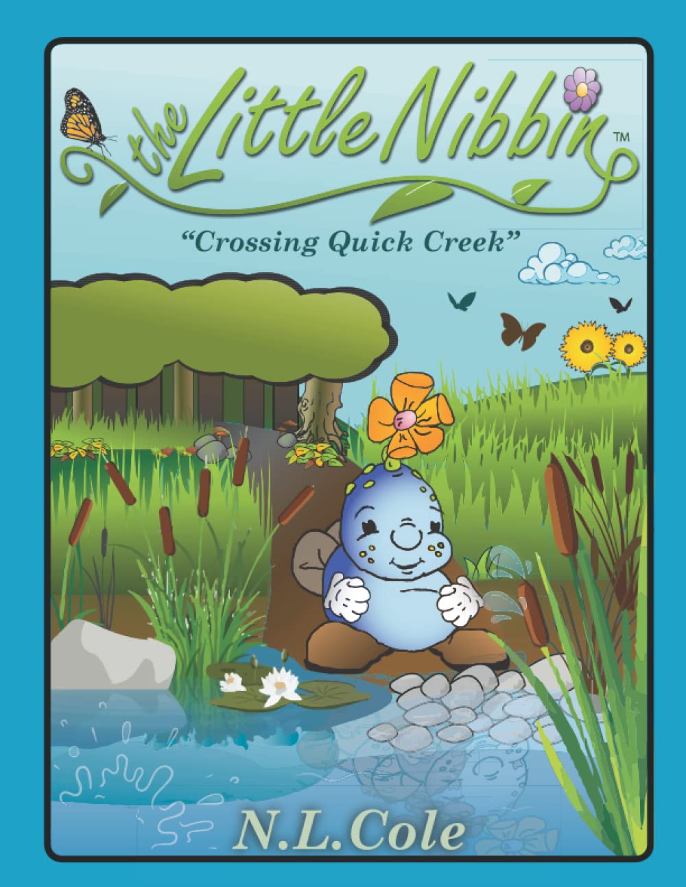 The Little Nibbin: Crossing Quick Creek by Nathan L. Cole | Goodreads