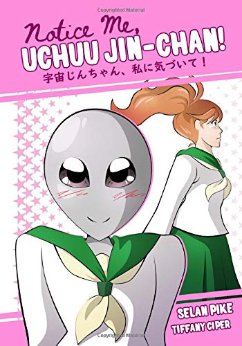 Notice Me, Uchuu Jin-Chan! by Selan Pike | Goodreads