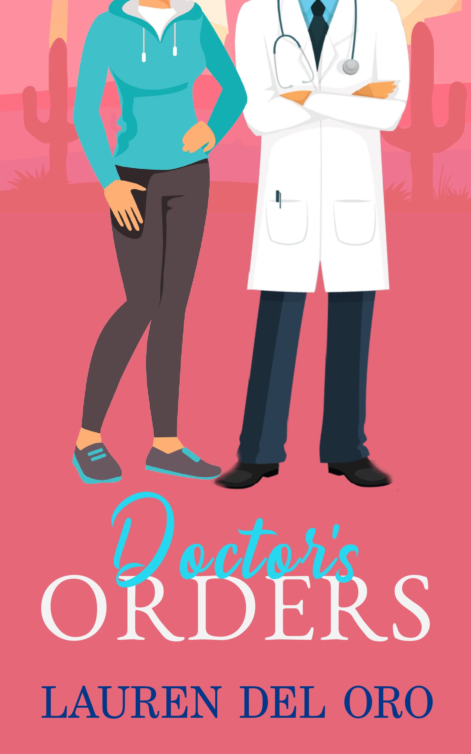 Doctor's Orders by Lauren del Oro | Goodreads