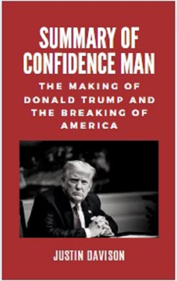 Summary Of Confidence Man By Maggie Haberman: The Making Of Donald ...