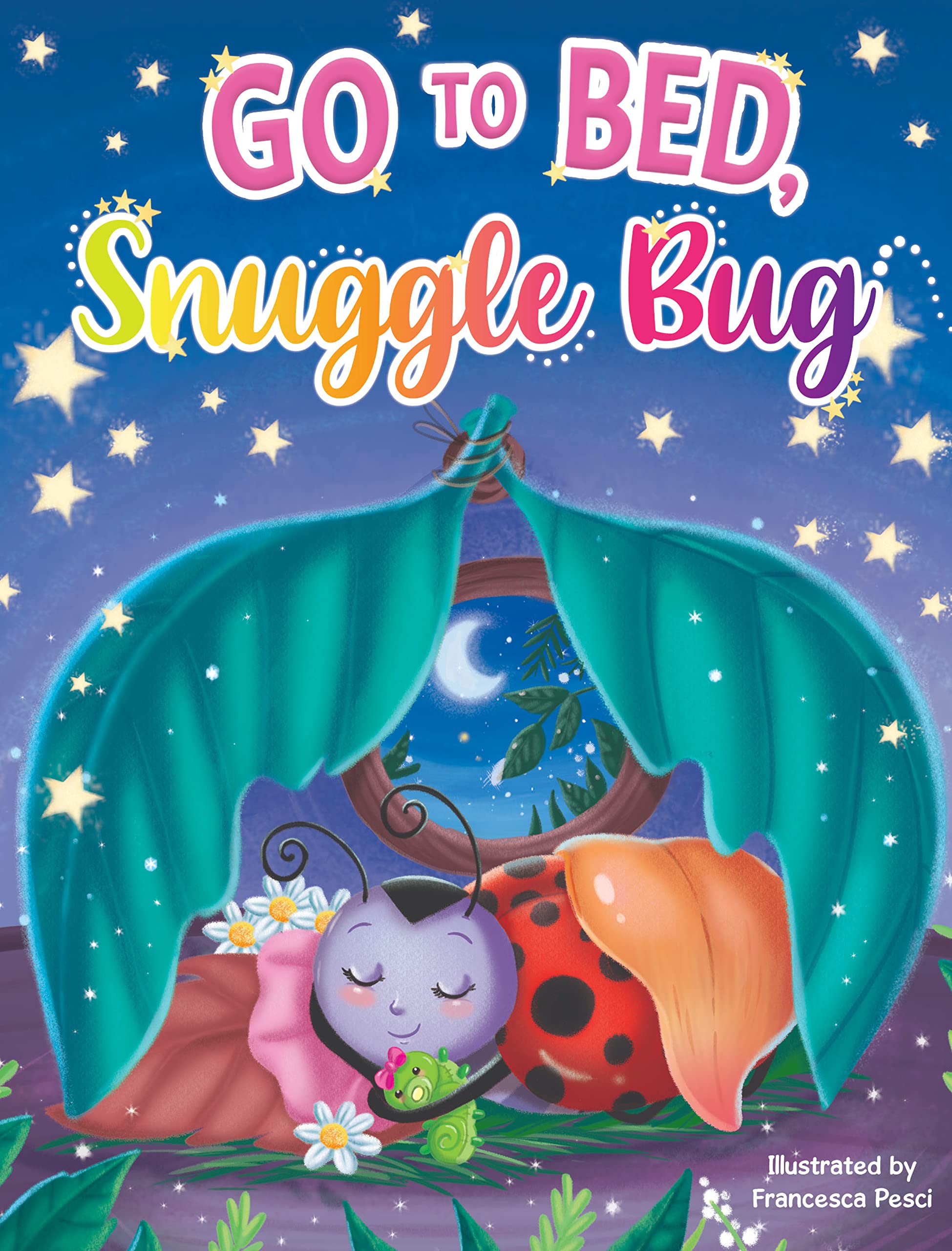 Go to Bed, Snuggle Bug - Children's Padded Board Book - Bedtime by ...