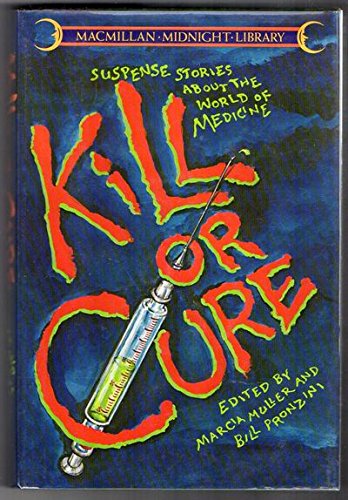 Kill or cure: Suspense stories about the world of medicine by Marcia ...