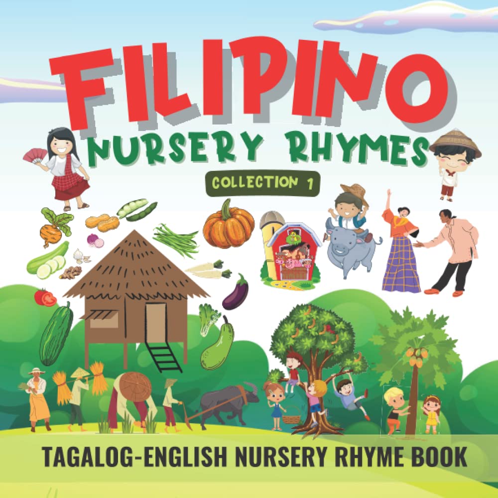 Filipino Nursery Rhymes Collection 1: Tagalog-English Nursery Rhyme Book for Kids and Beginners ...