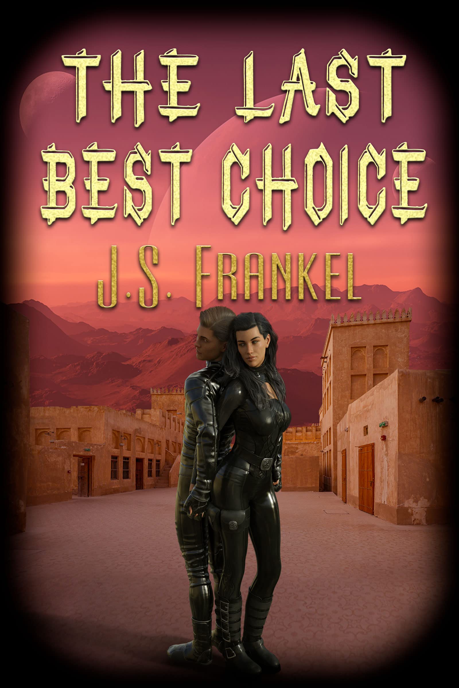 The Last Best Choice by J.S. Frankel | Goodreads