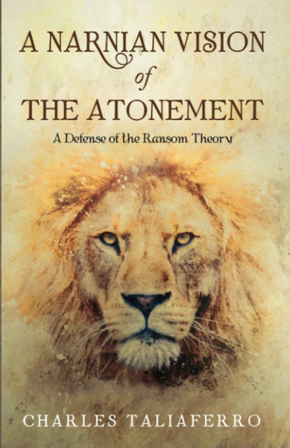 A Narnian Vision of the Atonement: A Defense of the Ransom Theory by Charles Taliaferro | Goodreads