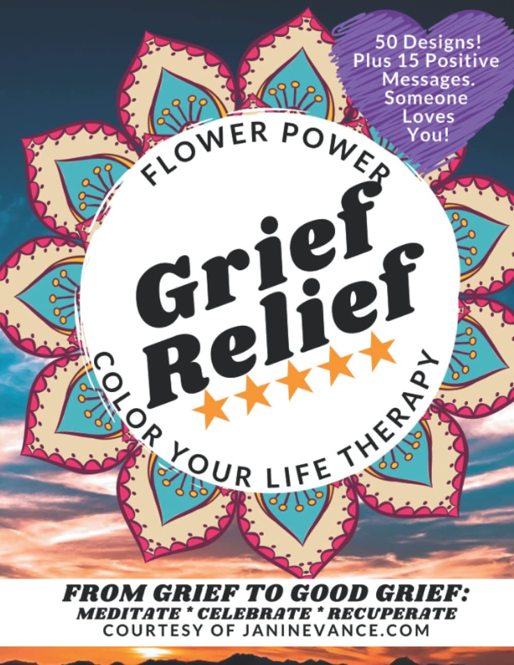 Grief Relief Flower Power Therapy: Meditate, Celebrate, and Recuperate ...