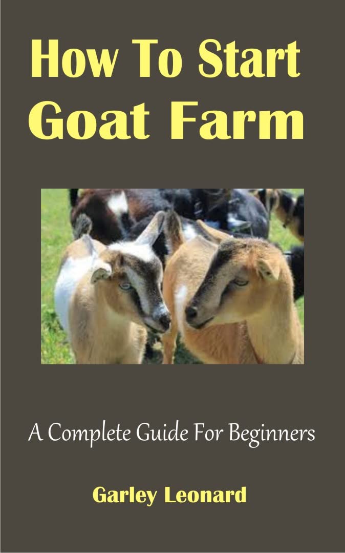 How To Start Goat Farm: A Complete Guide For Beginners by Garley ...