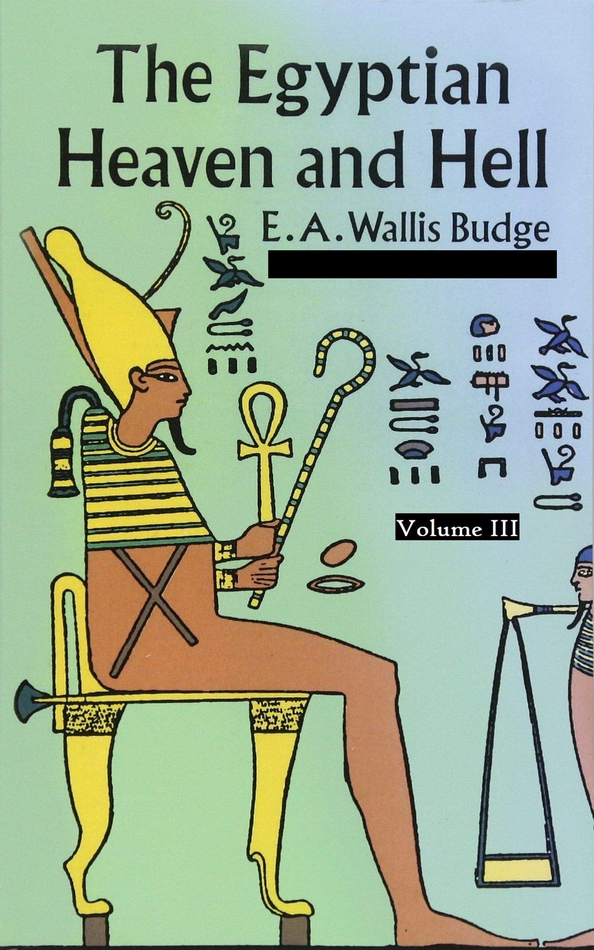 The Egyptian Heaven and Hell Volume III: E. A. Wallis Budge (Classics ...