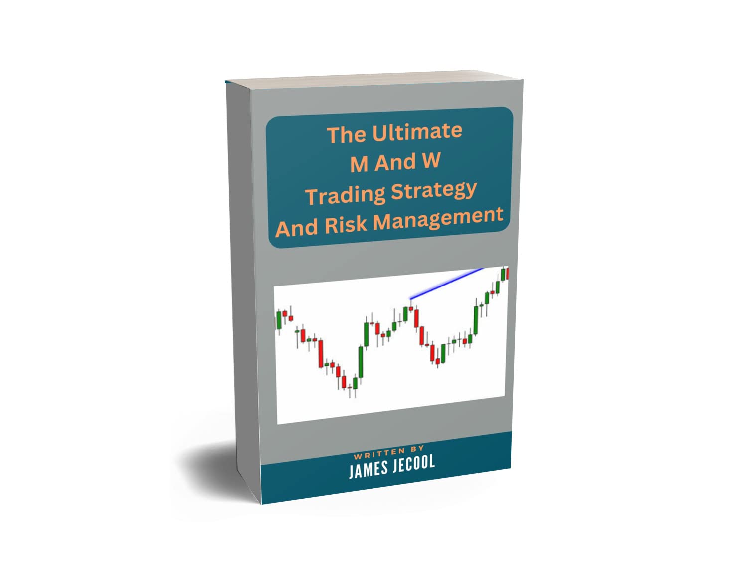 The Ultimate M And W Trading Strategy And Risk Management by James ...